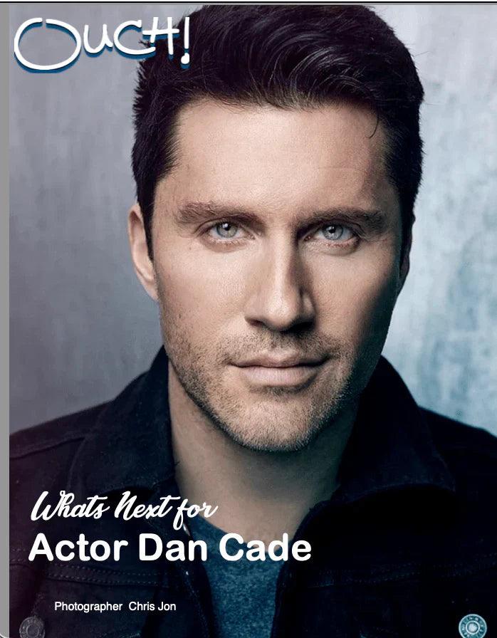 What's new with actor Dan Cade – OUCH! MAGAZINE