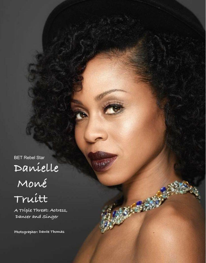 BET Rebel Star Danielle Moné Truitt – OUCH! MAGAZINE
